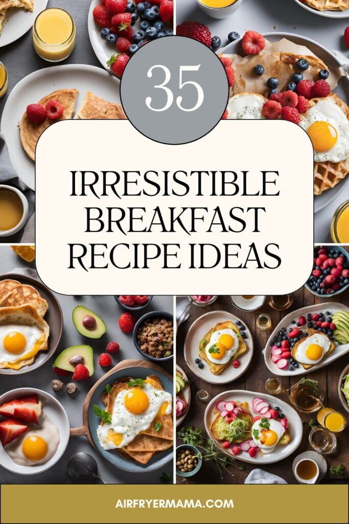 35+ Irresistible Breakfast Recipe Ideas to Start Your Day Right