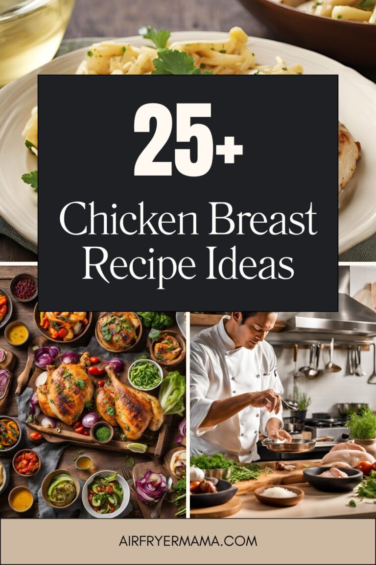 25+ Chicken Breast Recipe Ideas: Delicious and Easy Ways