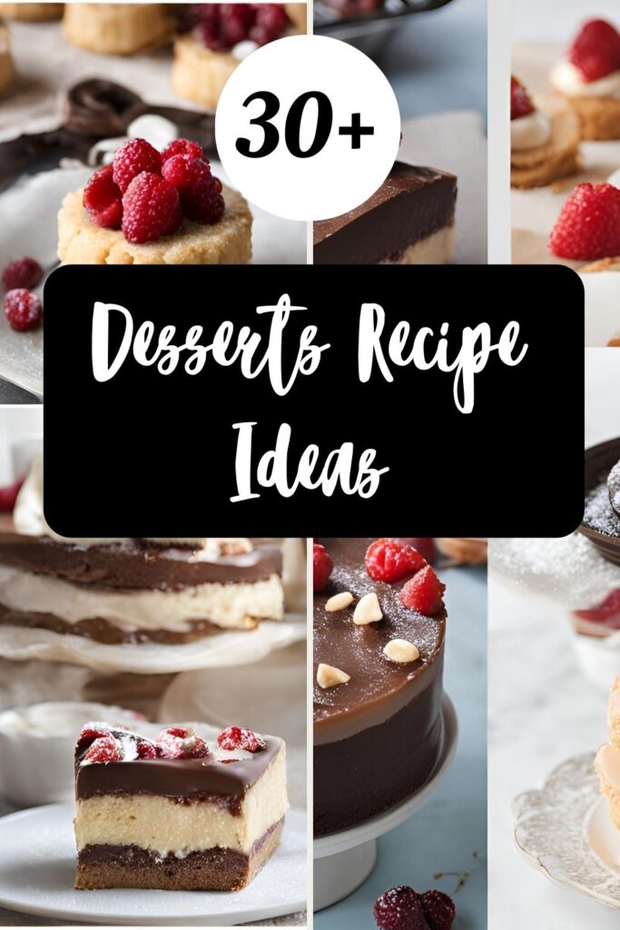 30+ Delicious Desserts Recipe Ideas for Every Occasion