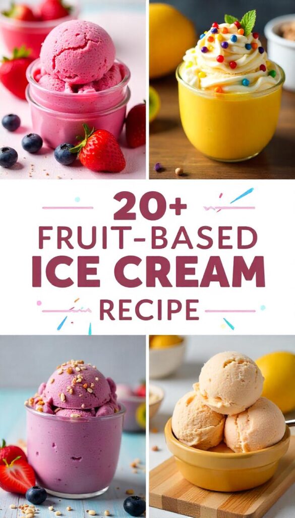 20+ Fruit-Based Ice Cream Recipe Ideas for a Refreshing Treat